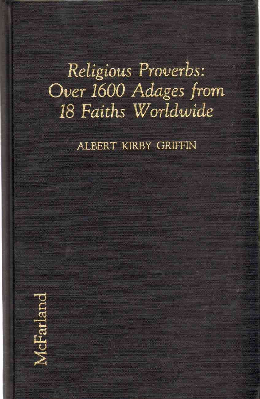 Religious Proverbs: Over 1600 Adages from 18 Faiths Worldwide by Albert ...