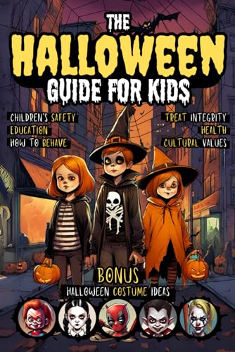 The Halloween Guide for Kids: A Comprehensive Guide to Halloween ...