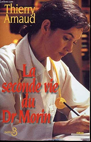 La seconde vie du docteur morin by Thierry Arnaud | Goodreads
