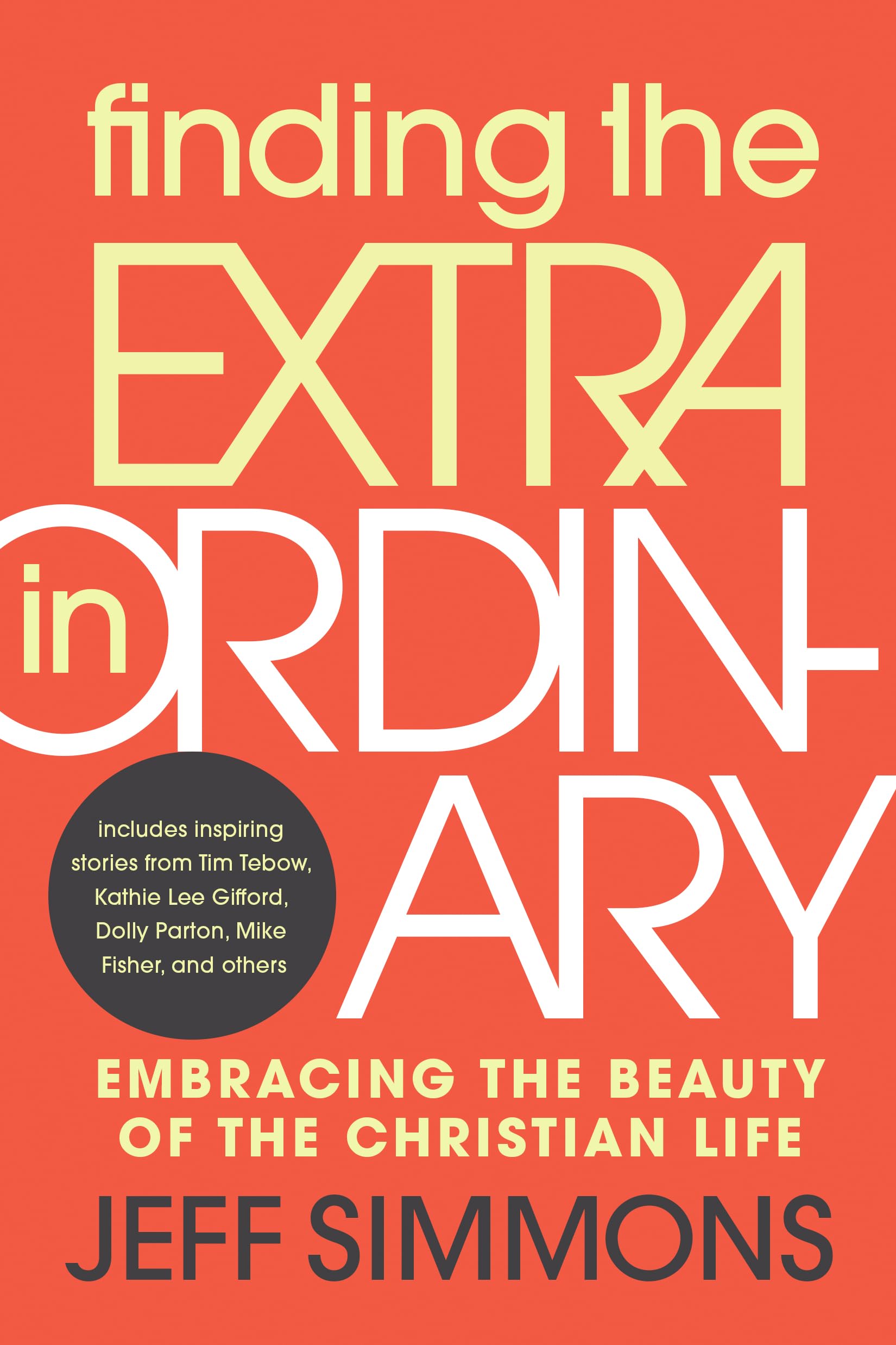 Finding the Extra in Ordinary: Embracing the Beauty of the Christian ...