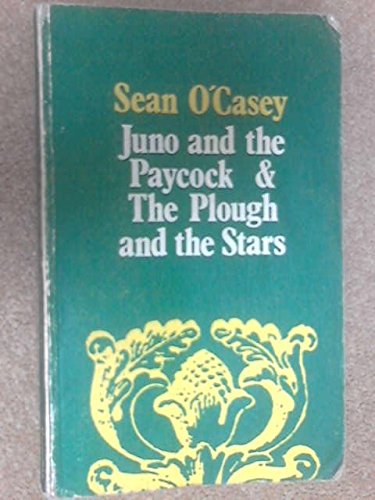 Juno and the Paycock & The Plough and the Stars by Seán O'Casey | Goodreads
