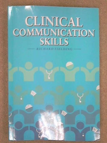 Clinical Communication Skills by Richard Fielding | Goodreads