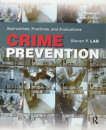 Crime Prevention, Eighth Edition: Approaches, Practices, and ...