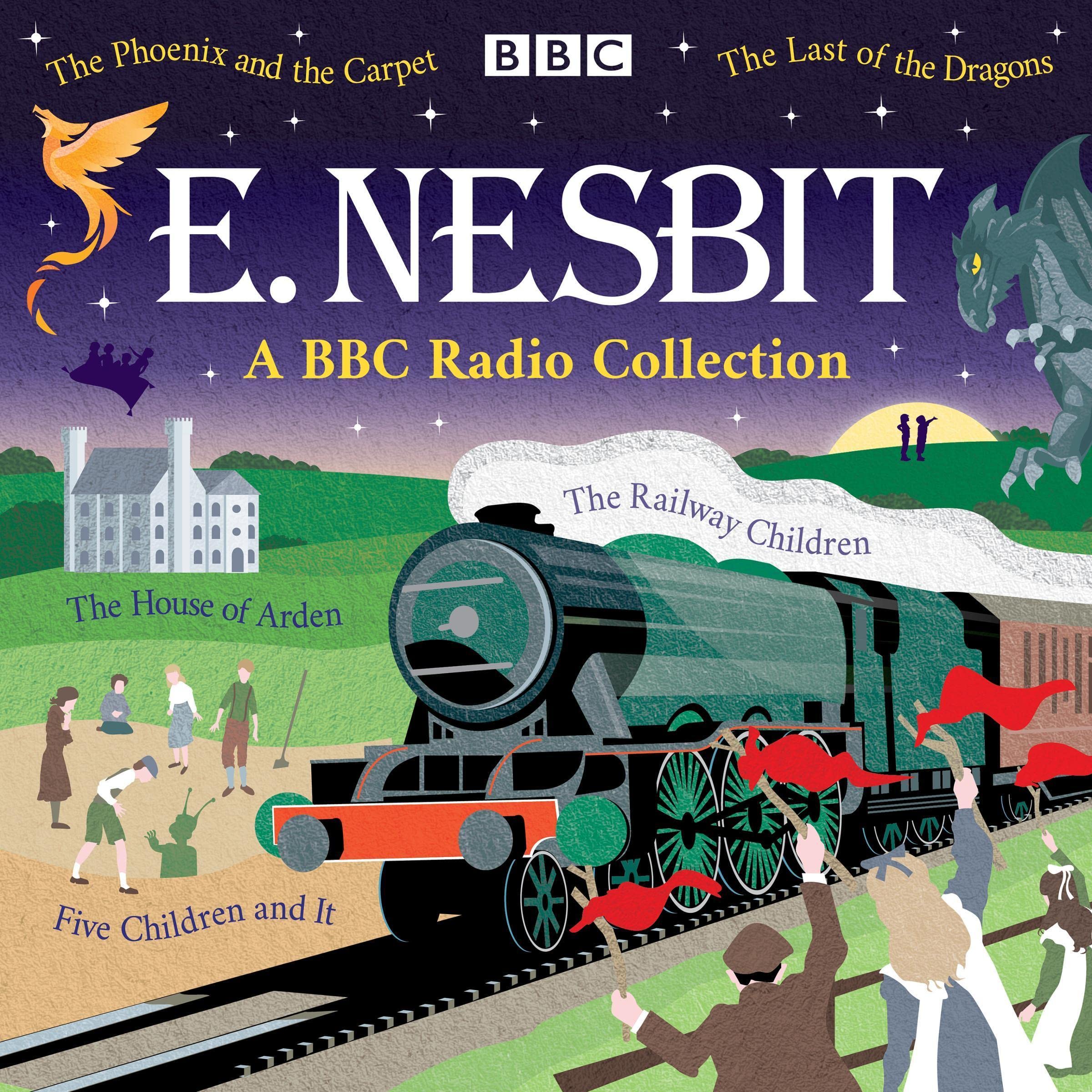 E. Nesbit: A BBC Radio Collection: The Railway Children, Five Children ...