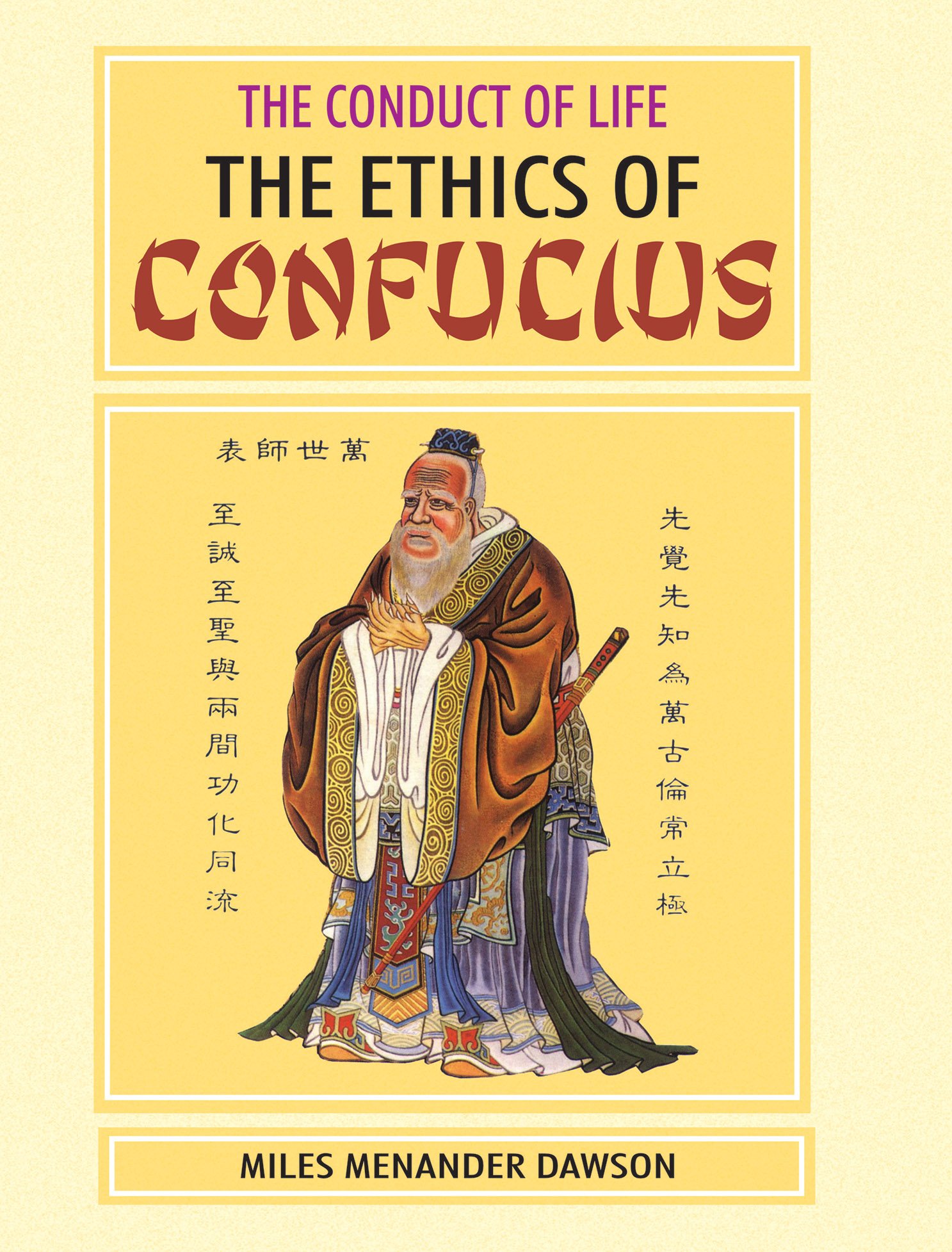 Ethics of Confucius: The Conduct of Life by Miles Menander Dawson ...