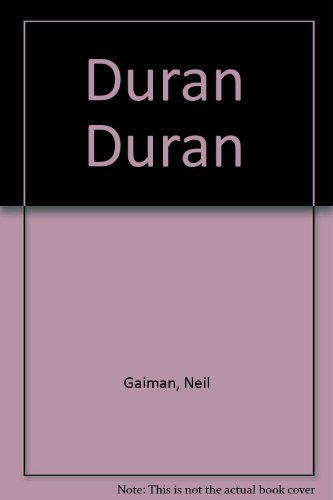 Duran Duran by Neil Gaiman (1984-12-02) by Neil Gaiman | Goodreads