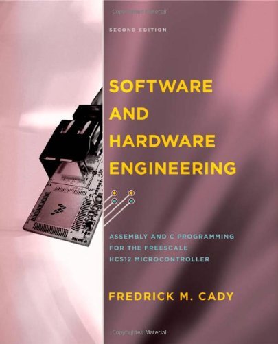 By Fredrick M. Cady - Software and Hardware Engineering: Assembly and C Programming for (2nd ...