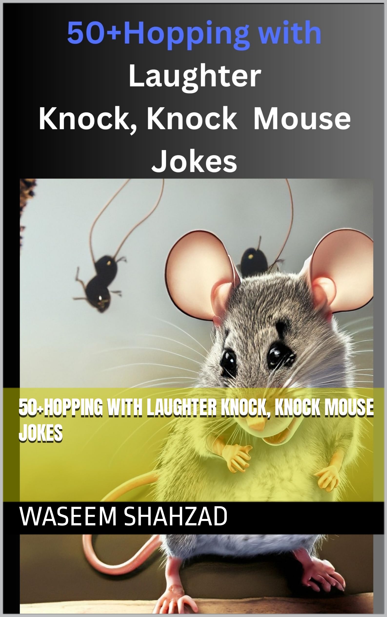 50+Hopping with Laughter Knock, Knock Mouse Jokes by Waseem Shahzad ...