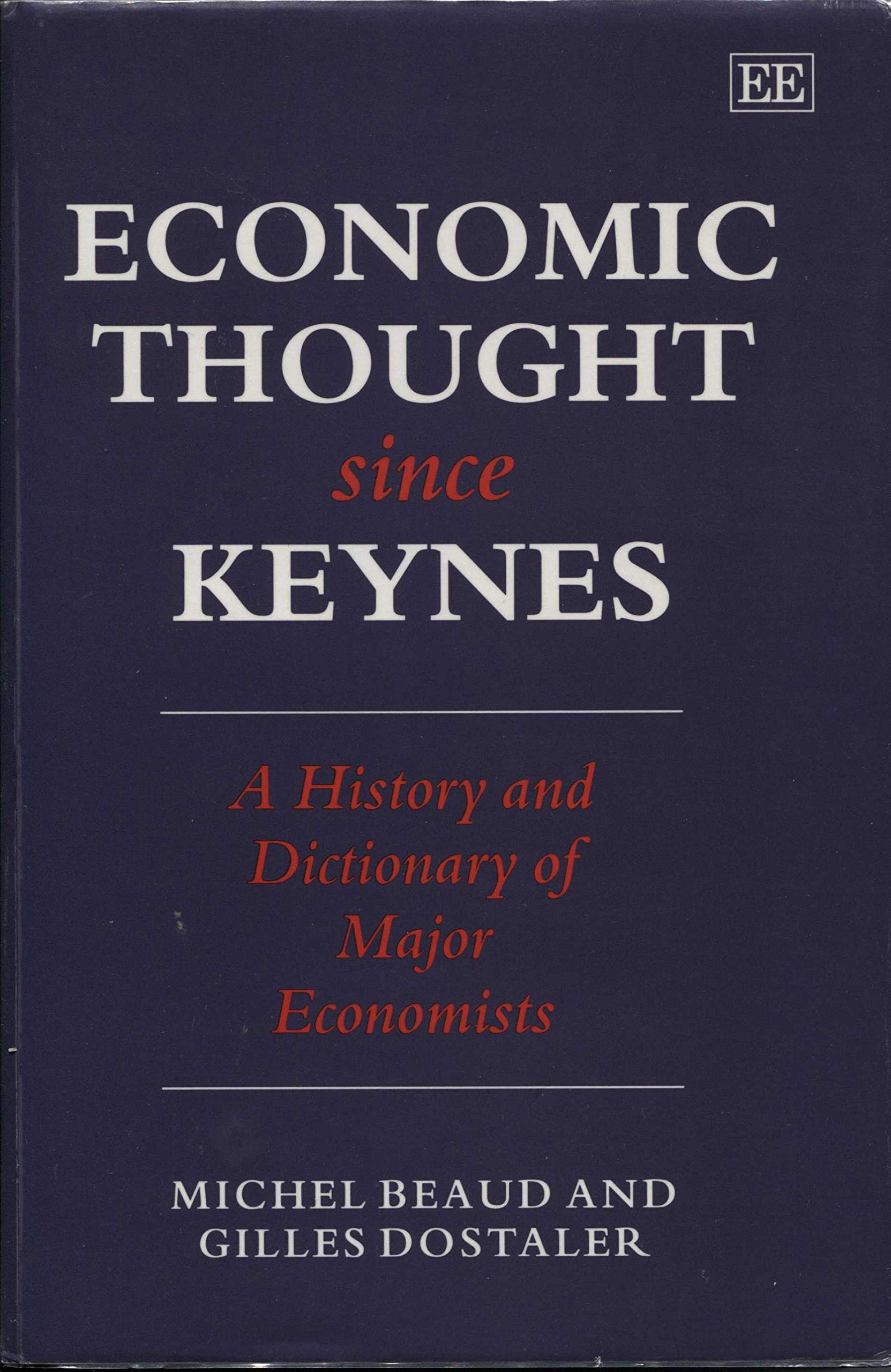 ECONOMIC THOUGHT SINCE KEYNES: A History and Dictionary of Major ...