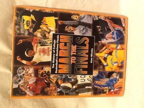 March to the Finals: The History of College Basketball's Illustrious ...
