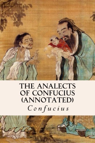 THE ANALECTS OF CONFUCIUS (annotated) by Confucius by Confucius | Goodreads