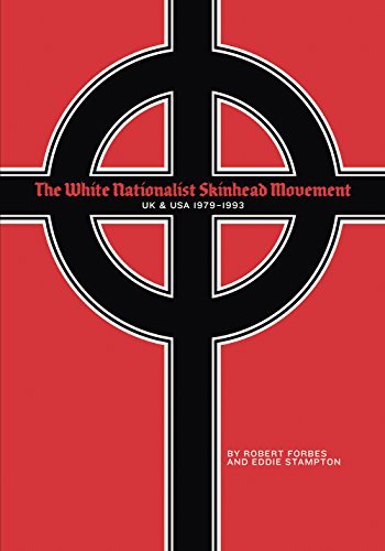 The White Nationalist Skinhead Movement: UK & USA, 1979 - 1993 by ...