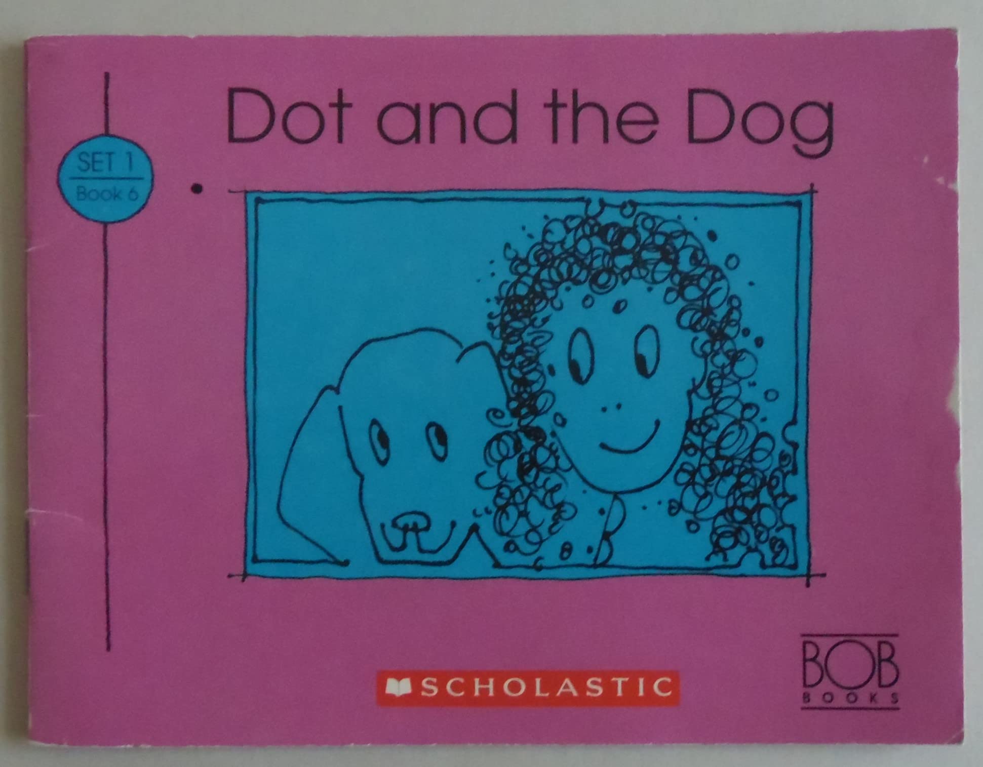 Dot and the Dog (Bob Books First!, Level A, Set 1, Book 6)) by bobby ...