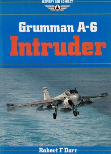 Grumman A-6 Intruder (Osprey Air Combat) by Robert F. Dorr (1987 ...