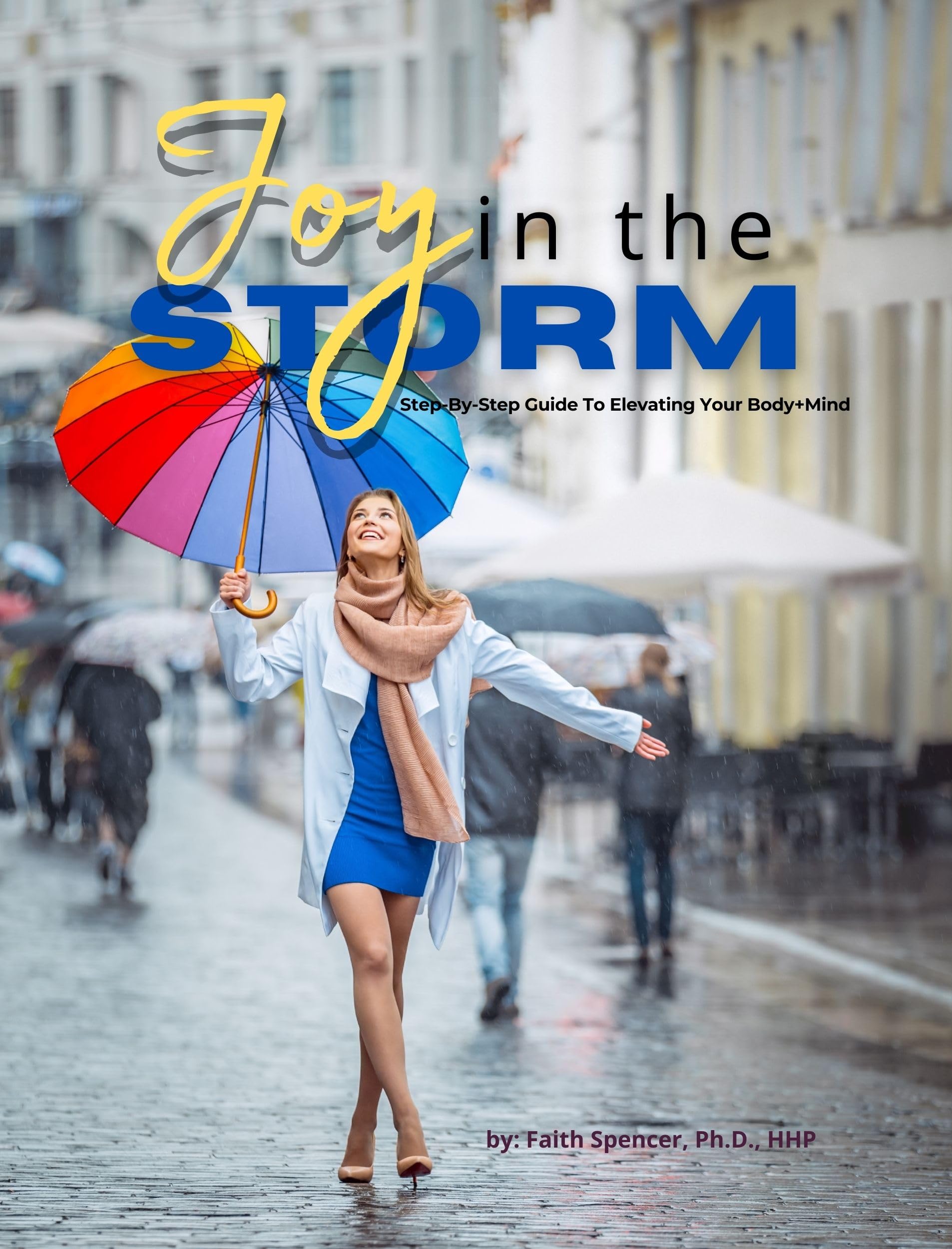 Joy in the Storm : Step-By-Step Guide To Elevating Your Body+Mind by ...