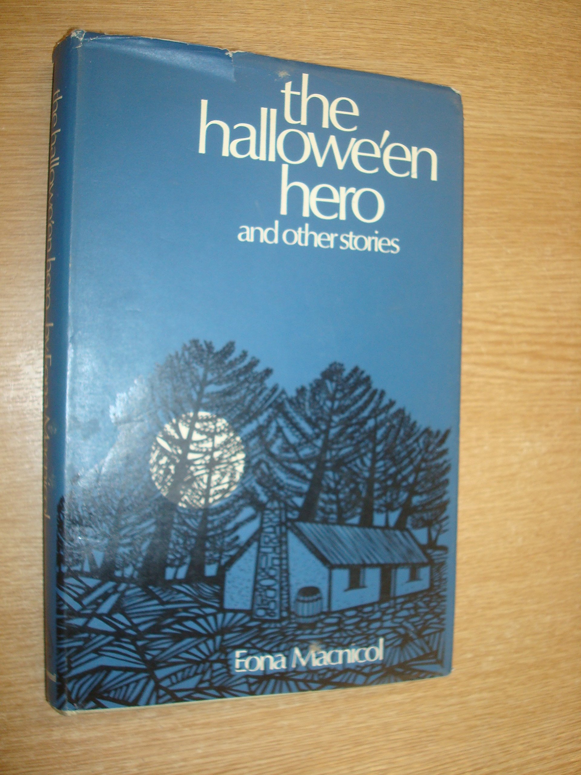The Hallowe'en Hero and Other Stories by Eona K. MacNicol | Goodreads