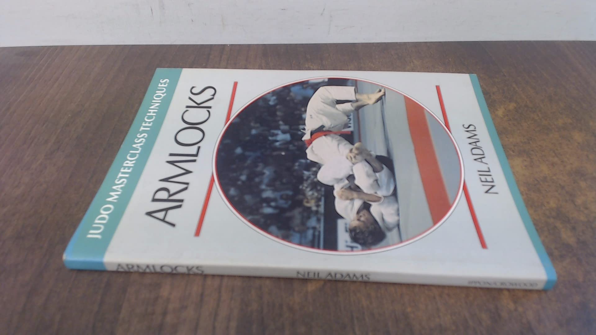 Armlocks: Judo Masterclass Techniques by Neil Adams | Goodreads