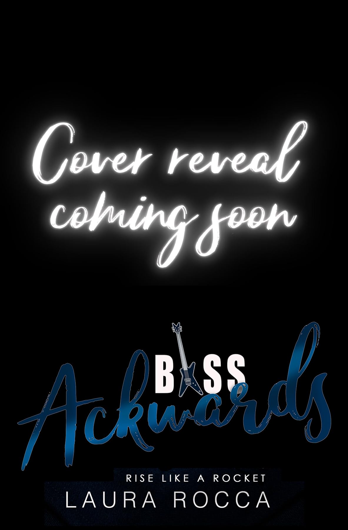 Bass Ackwards (Rise Like A Rocket Book 3) by Laura Rocca | Goodreads