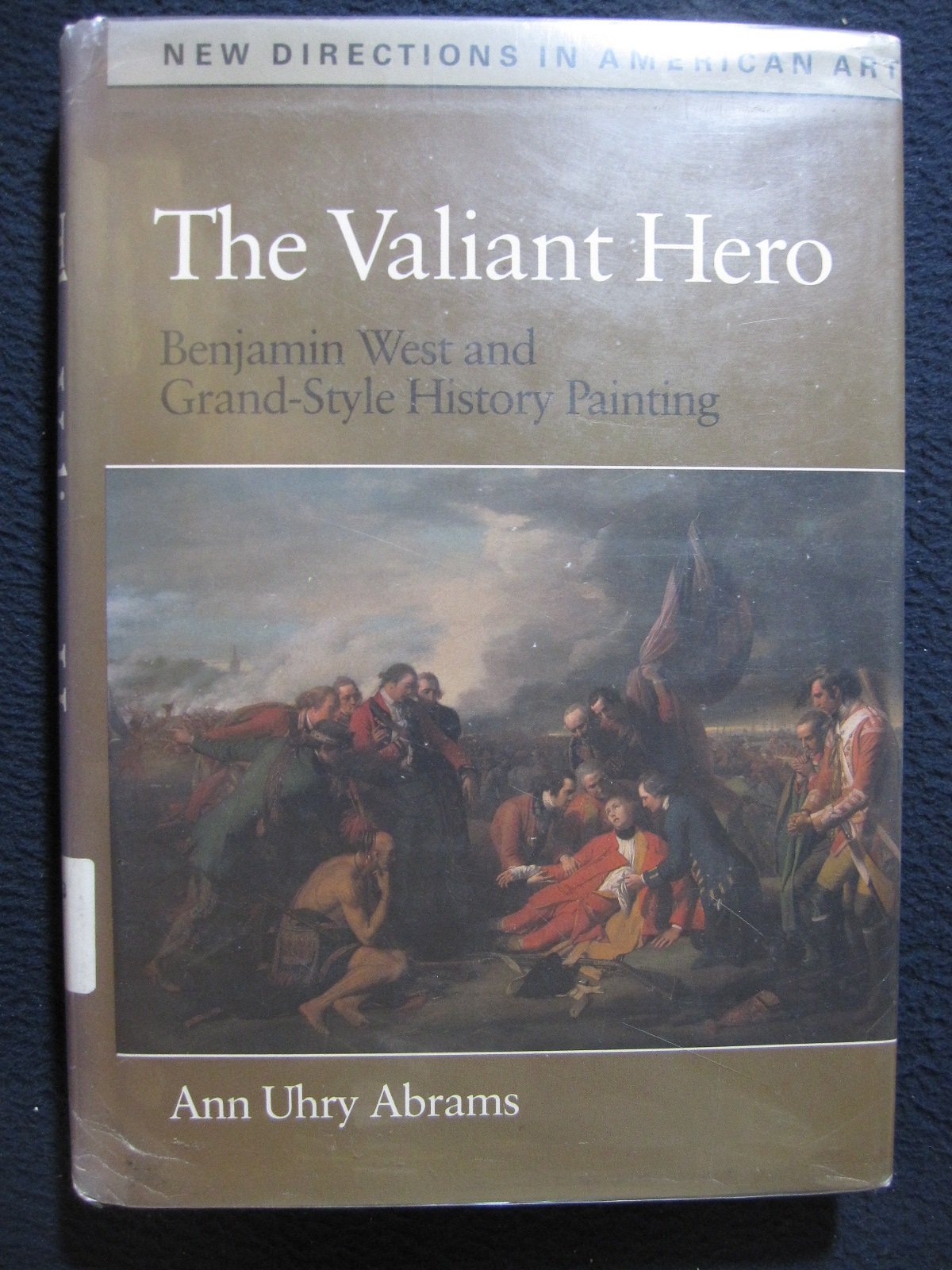 Valiant Hero: Benjamin West and Grand-Style History Painting by Ann ...