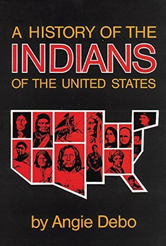 A History of the Indians of the United States (The Civilization of the ...