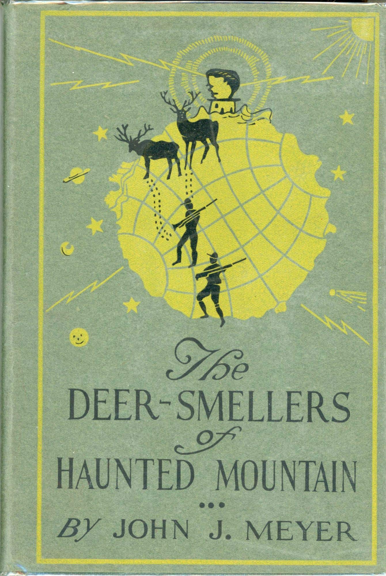 The Deer-Smellers of Haunted Mountain by John Joseph Meyer | Goodreads