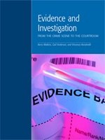Evidence and Investigation: From the Crime Scene to the Courtroom by ...