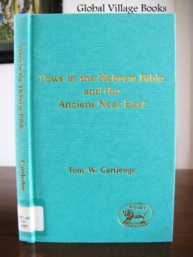 Vows in the Hebrew Bible and the Ancient Near East by Tony Cartledge ...