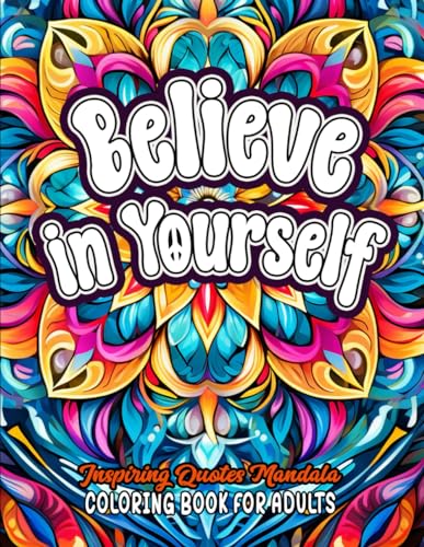 Quotes to Color & Inspire: Believe in Yourself: Empower Your Mind ...