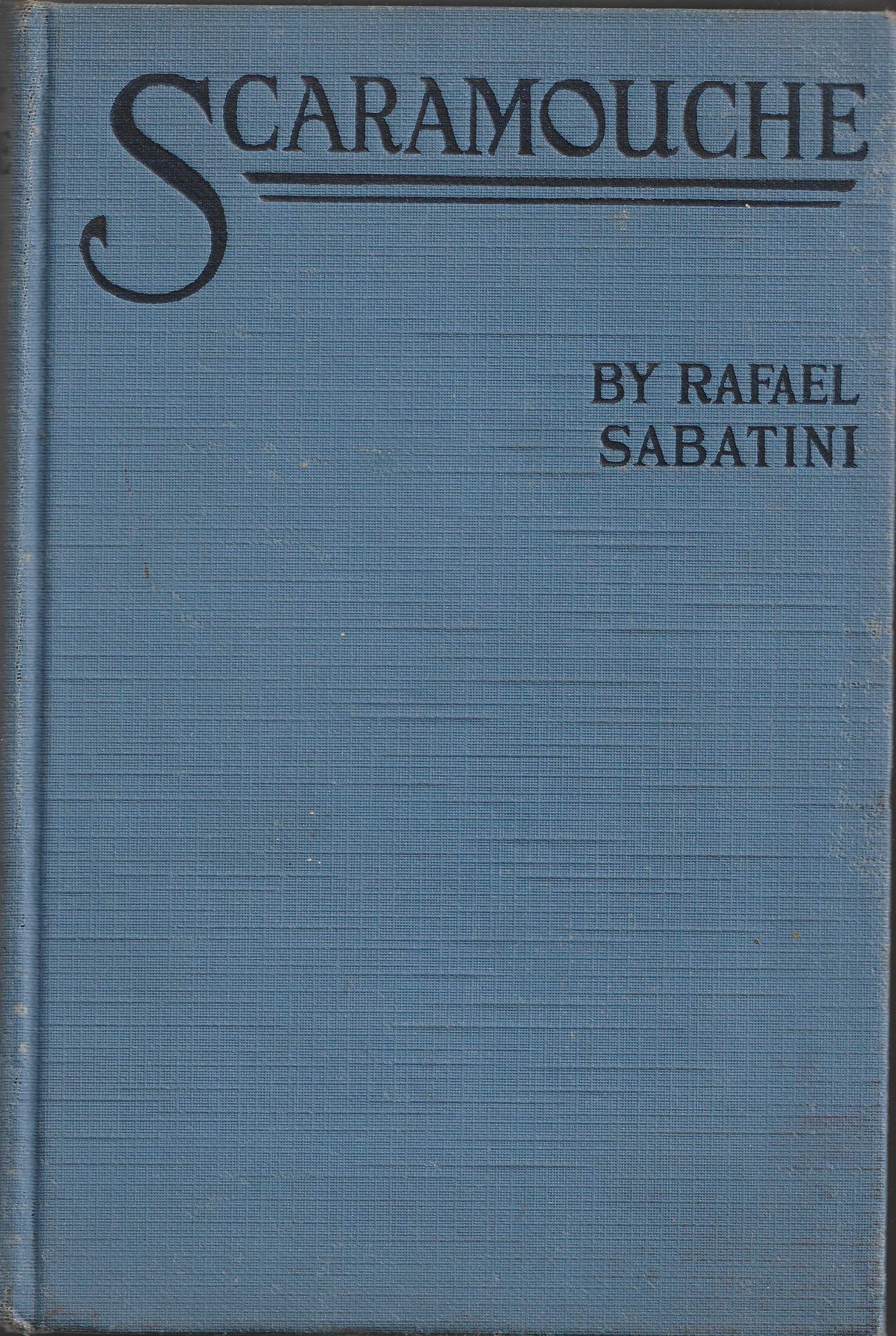 Scaramouche: A Romance of the French Revolution by Rafael Sabatini ...