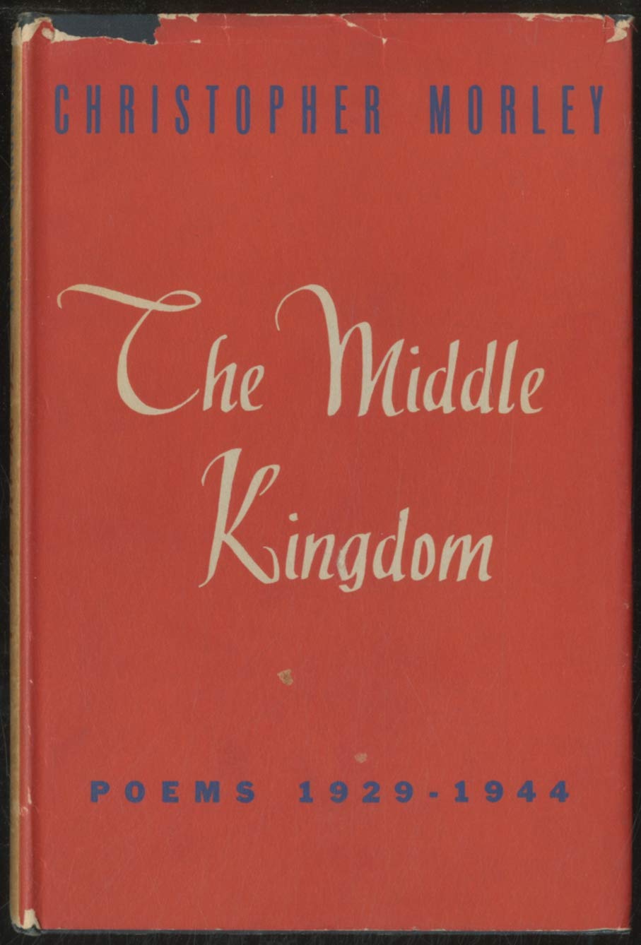 The Middle Kingdom: Poems 1929 - 1944 by Christopher Morley | Goodreads