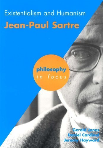 Existentialism and Humanism: Jean-Paul Sartre (Philosophy in Focus) by ...