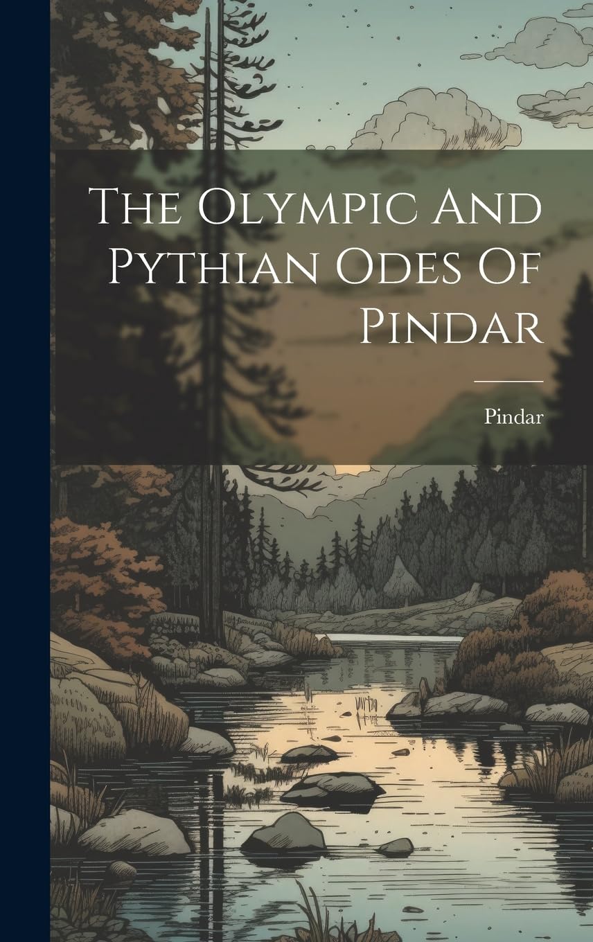 The Olympic And Pythian Odes Of Pindar by Pindar | Goodreads
