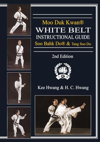 Moo Duk Kwan® White Belt Instructional Guide Soo Bahk Do® & Tang Soo Do ...