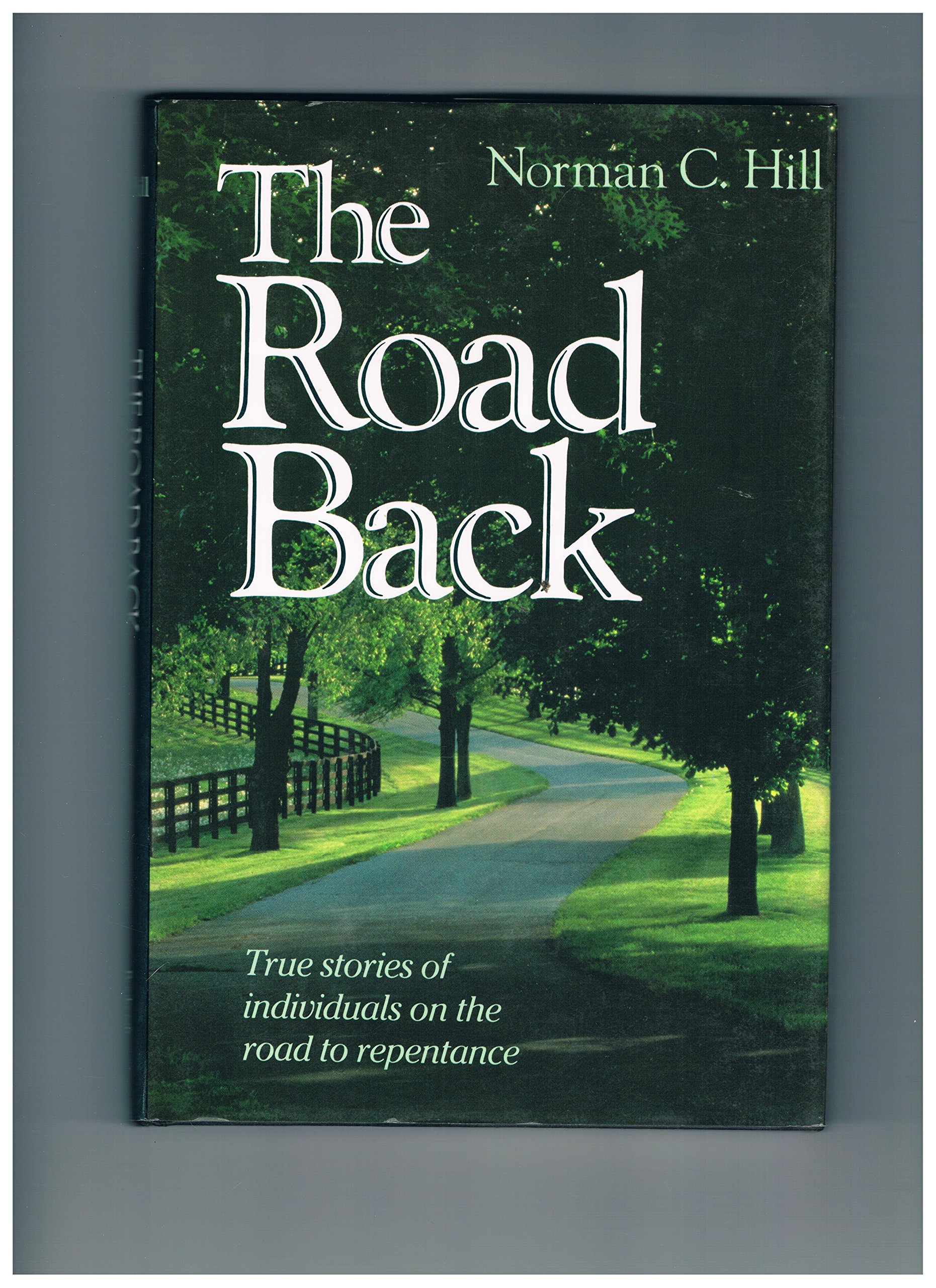 The Road Back by Norman C. Hill | Goodreads