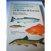 Collins Guide to the Fresh Water Fishes of Britain and Europe by Bent J ...