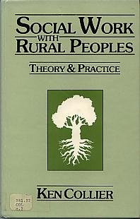 Social work with rural peoples: Theory & practice by Ken Collier ...