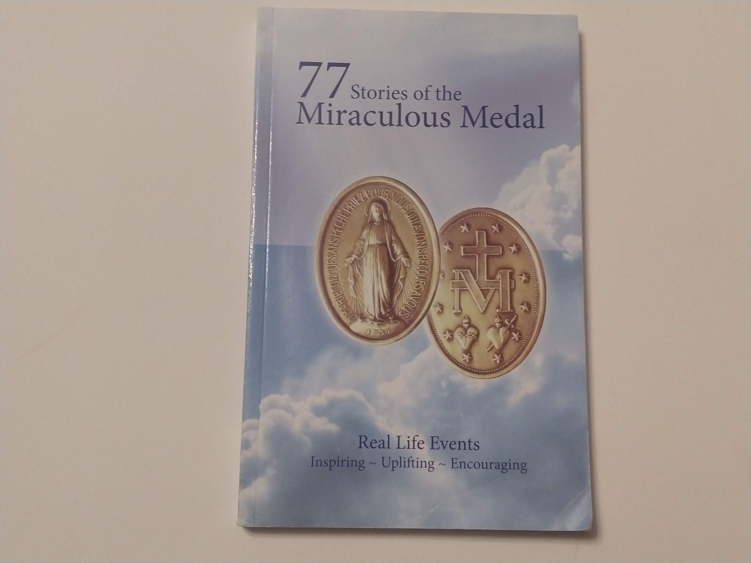 77 Stories of the Miraculous Medal: True Stories of Ordinary People ...