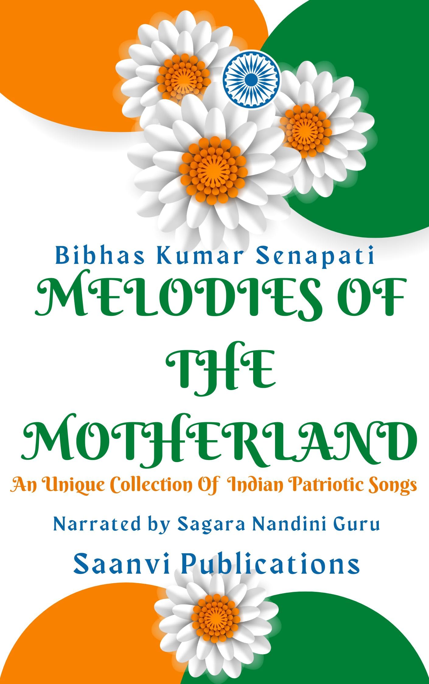 Melodies of the Motherland: An Unique Collection of Indian Patriotic ...