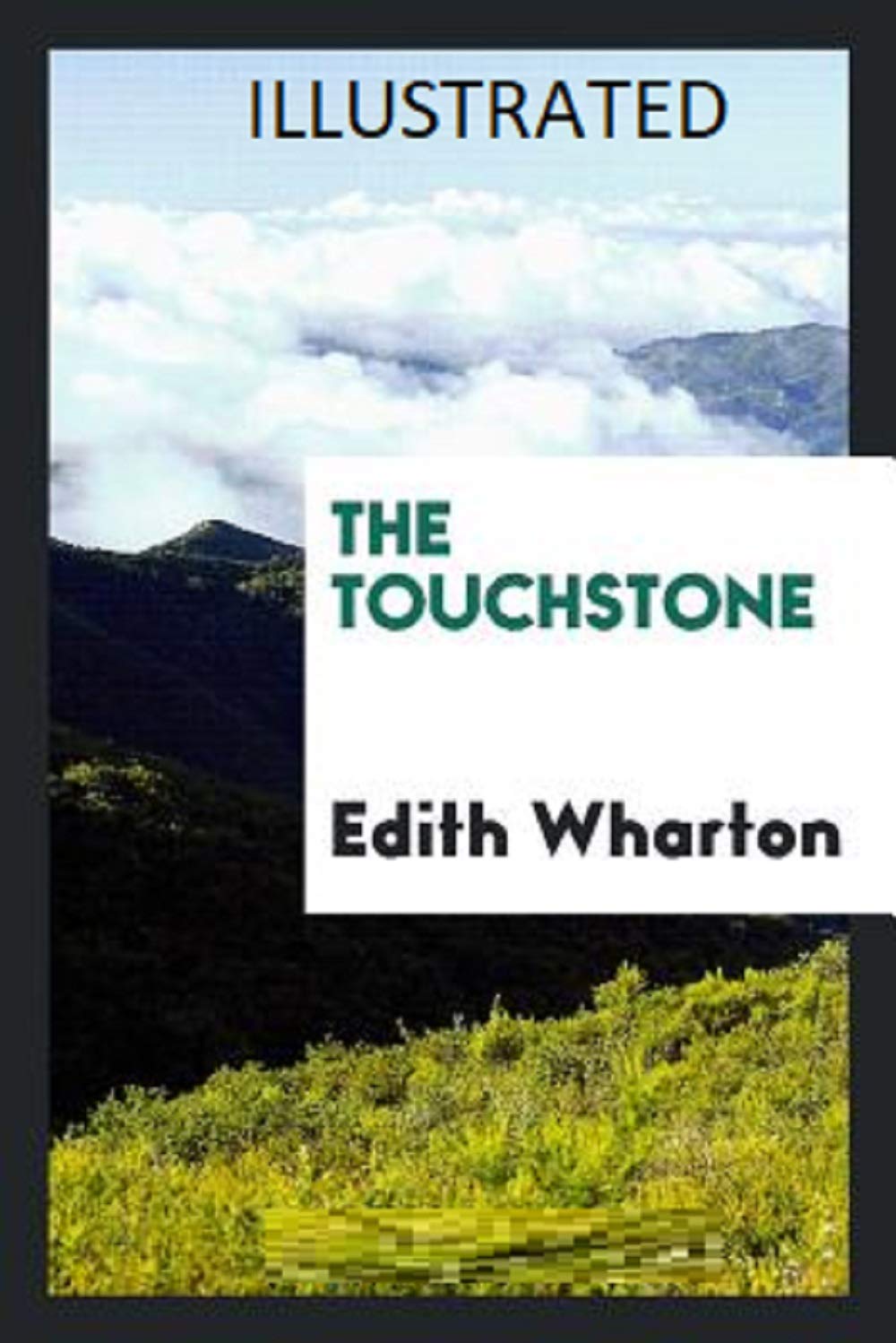 The Touchstone (Illustrated): The Timeless Masterpiece by Edith Wharton ...