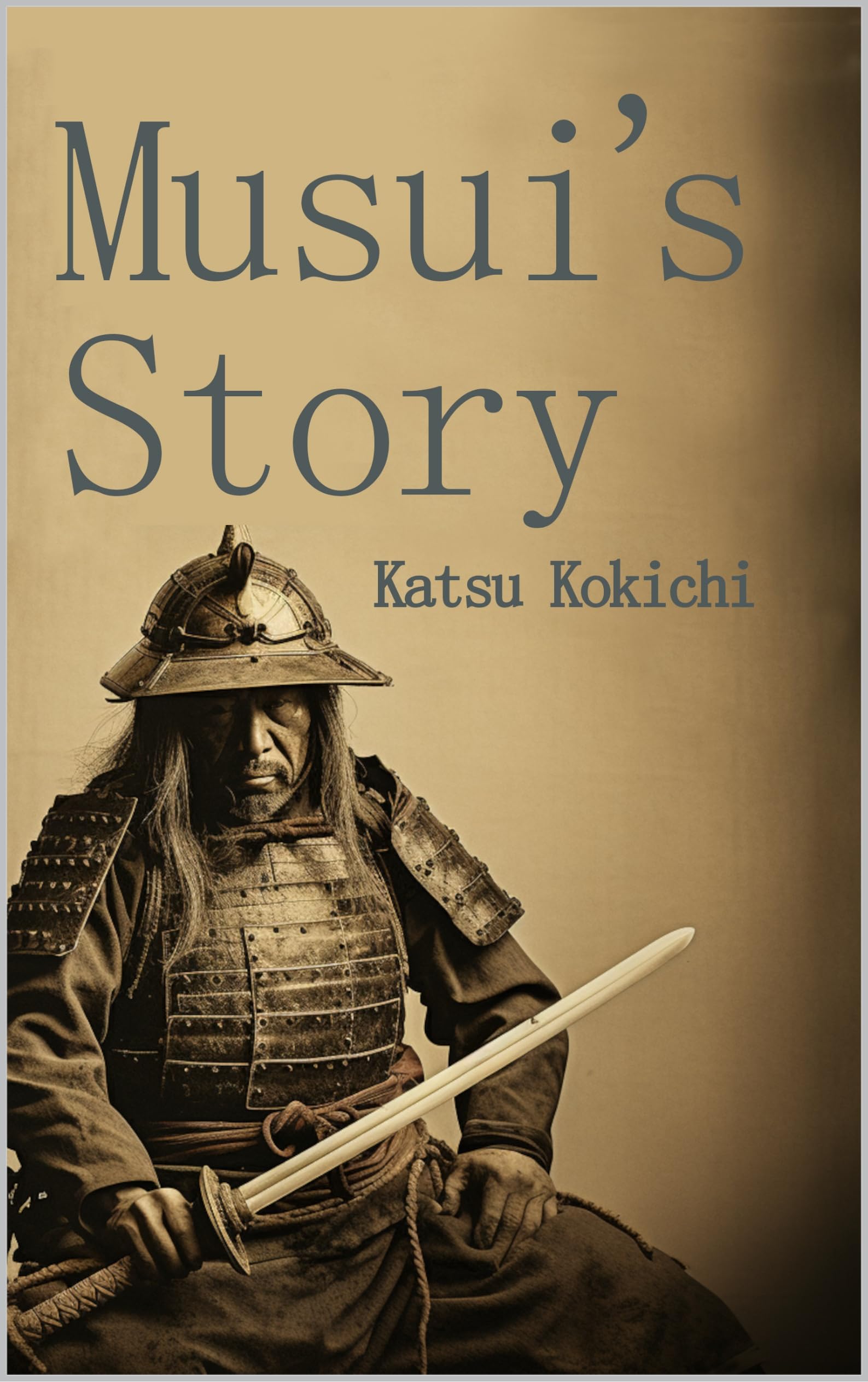 Musui's Story: Memoirs of a Restless Samurai by Katsu Kokichi | Goodreads