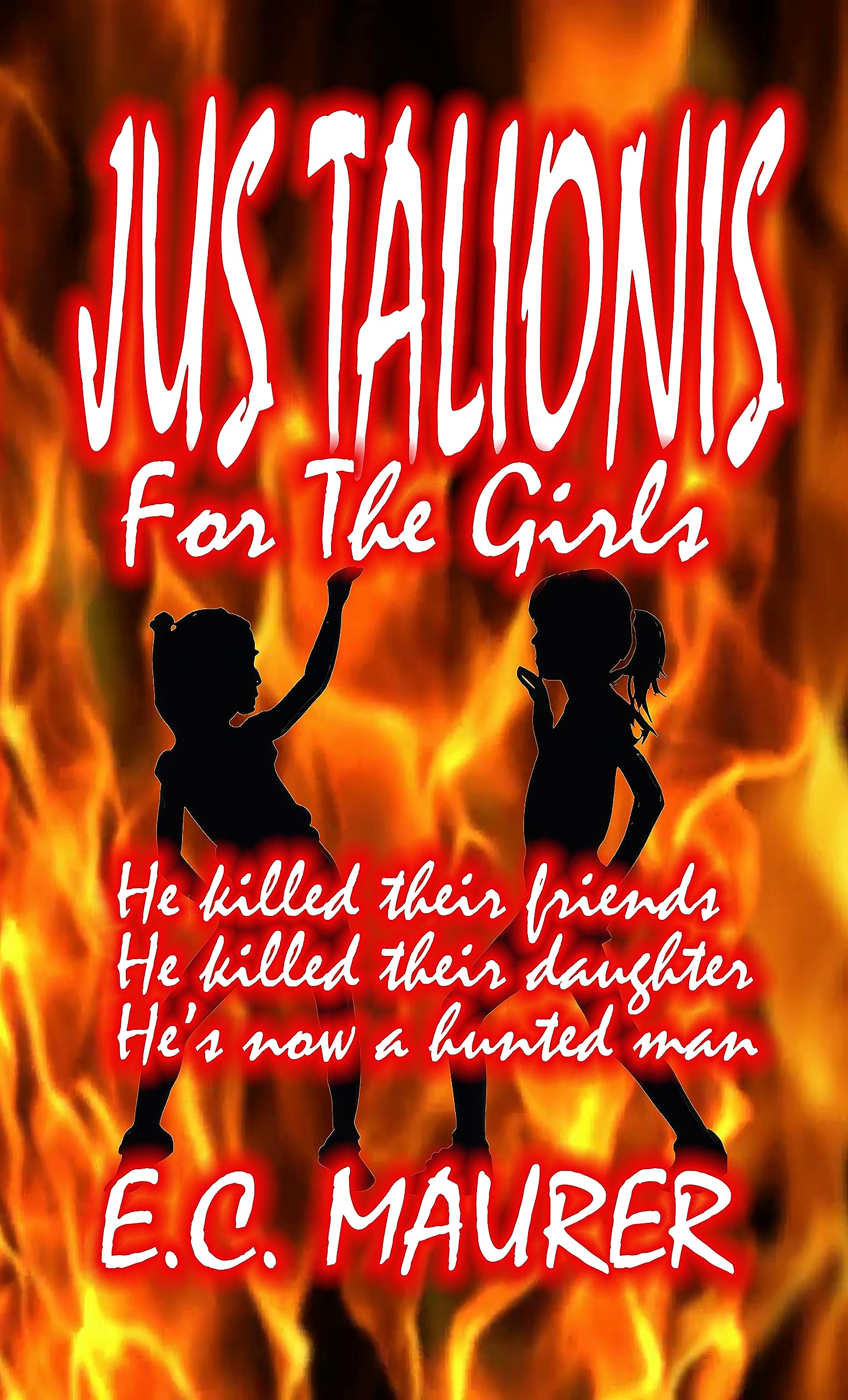 JUS TALIONIS : For The Girls by E.C. Maurer | Goodreads