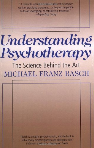 Understanding Psychotherapy: The Science Behind the Art by Basch by ...