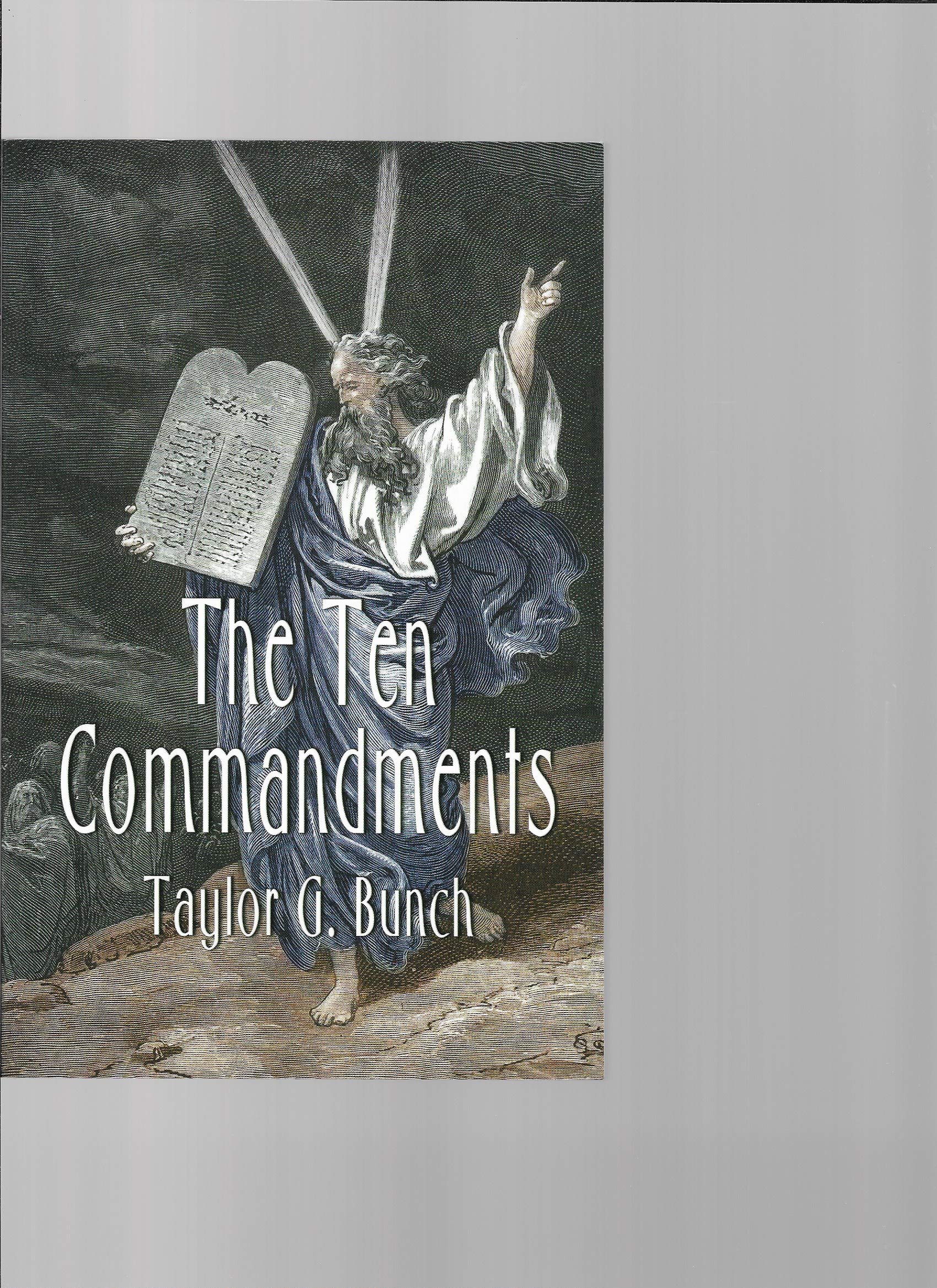 The Ten Commandments by Taylor G. Bunch | Goodreads