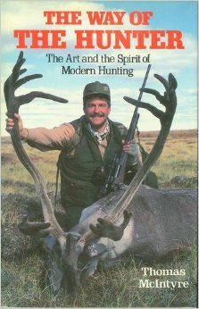 The Way of the Hunter: The Art and the Spirit of Modern Hunting by ...