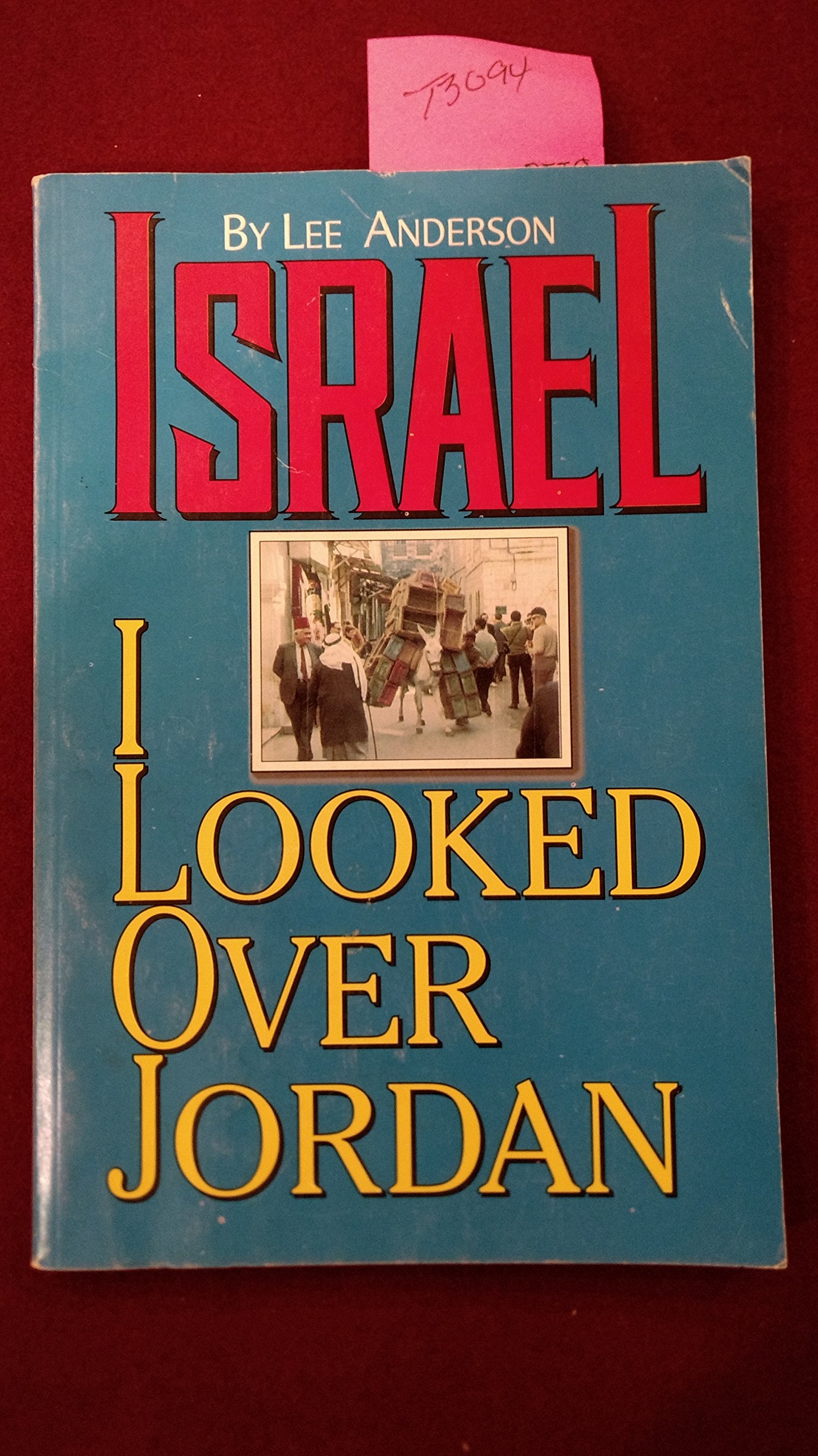 Isreal: I Looked Over Jordan by Lee Anderson | Goodreads