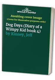 Dog Days Diary of a Wimpy Kid book 4 by Jeff Kinney | Goodreads