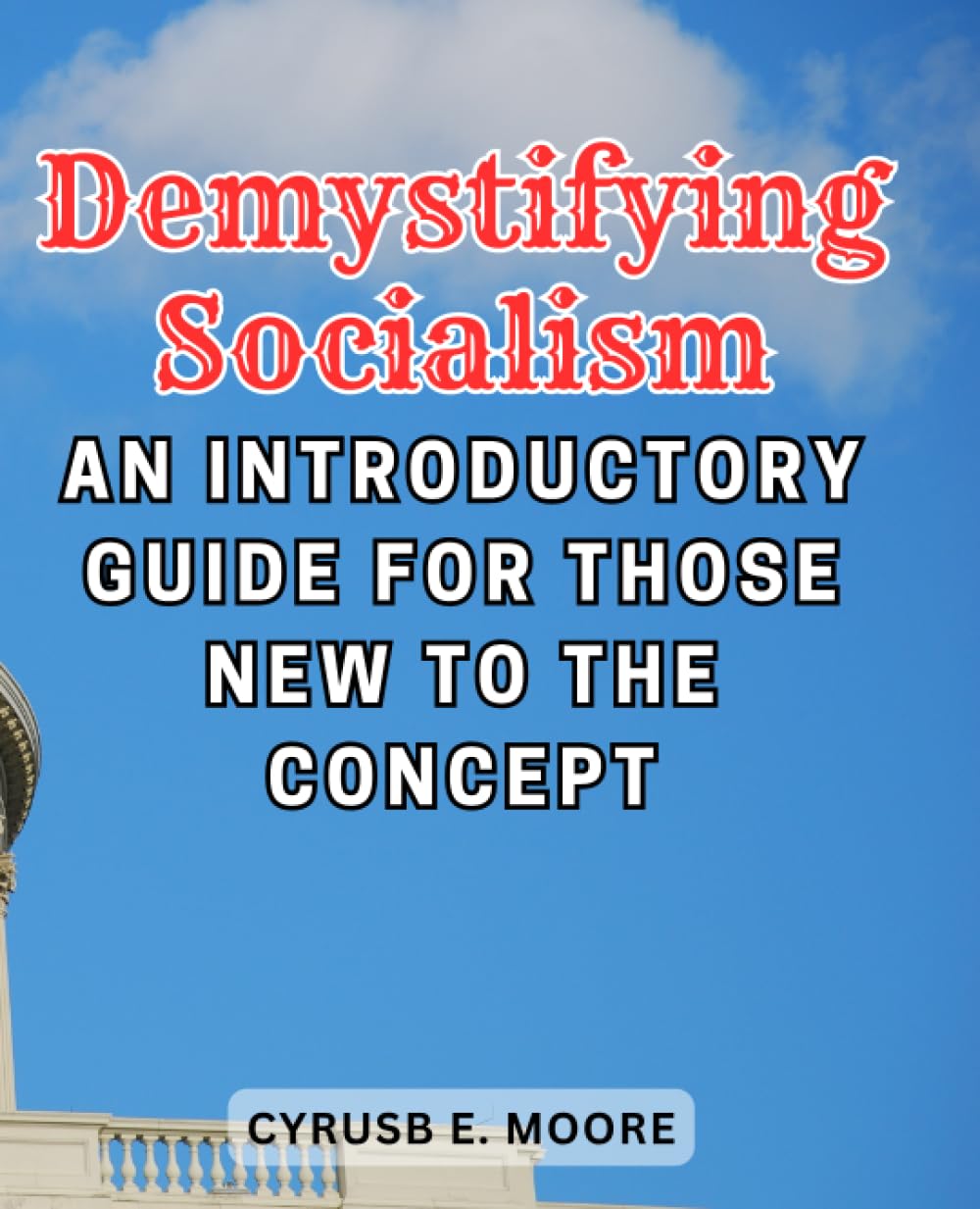 Demystifying Socialism: An Introductory Guide for Those New to the ...