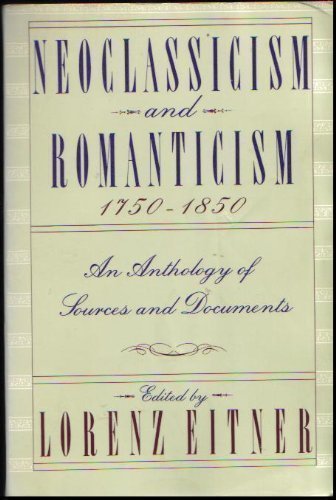 Neoclassicism and Romanticism: 1750-1850 : Source Documents on ...