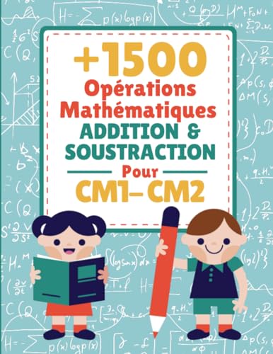 Opérations Mathématiques Addition et Soustraction CM1 CM2: +1500 ...