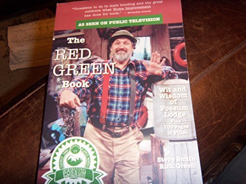 The Red Green Book: Wit and Wisdom of Possum Lodge : Plus 100 Pages of ...